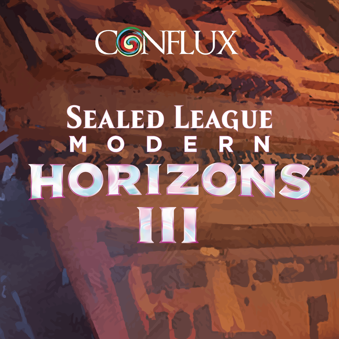 Sealed League Modern Horizons III – Conflux Games